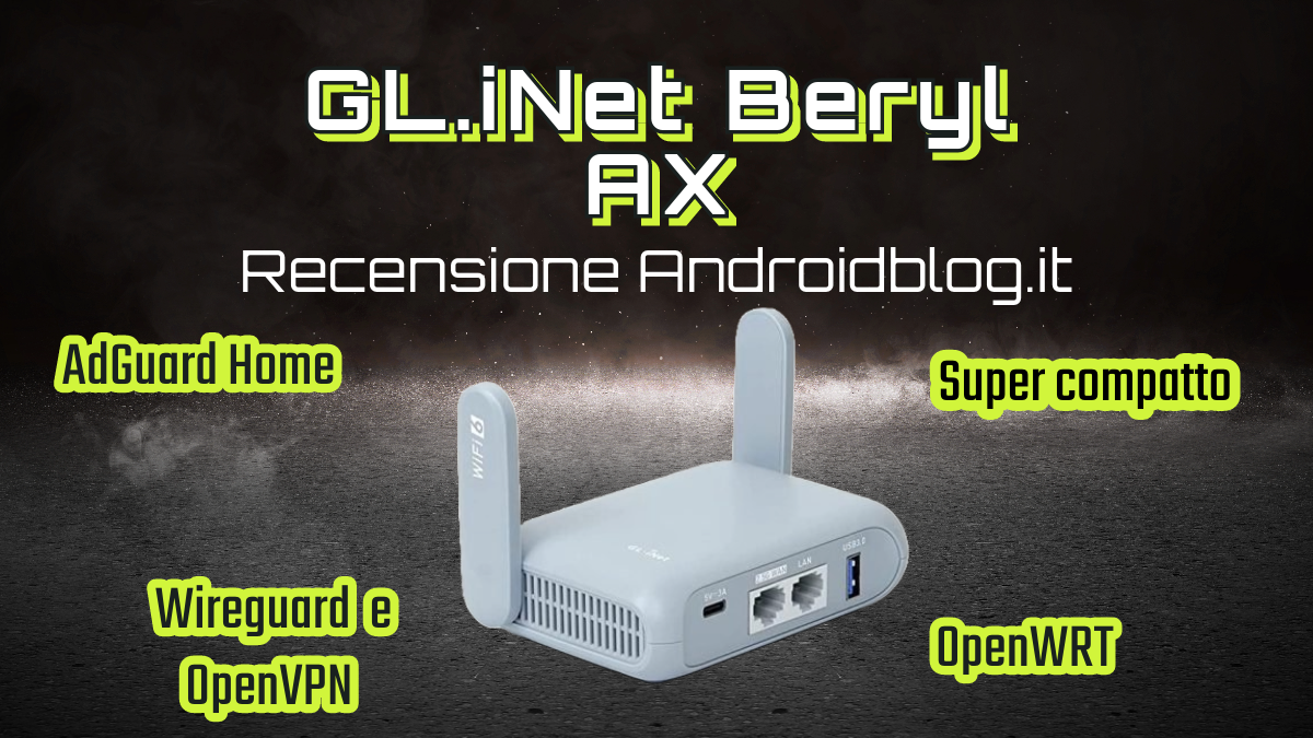 Recensione GL.iNet Beryl AX, router compatto con OpenWRT | Android Blog ...